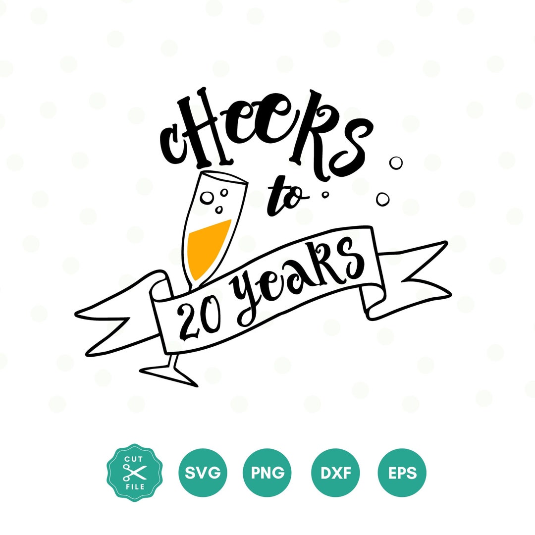 Cheers to 20 Years Svg, Funny Birthday Svg, 20th Birthday Svg, Twenty ...