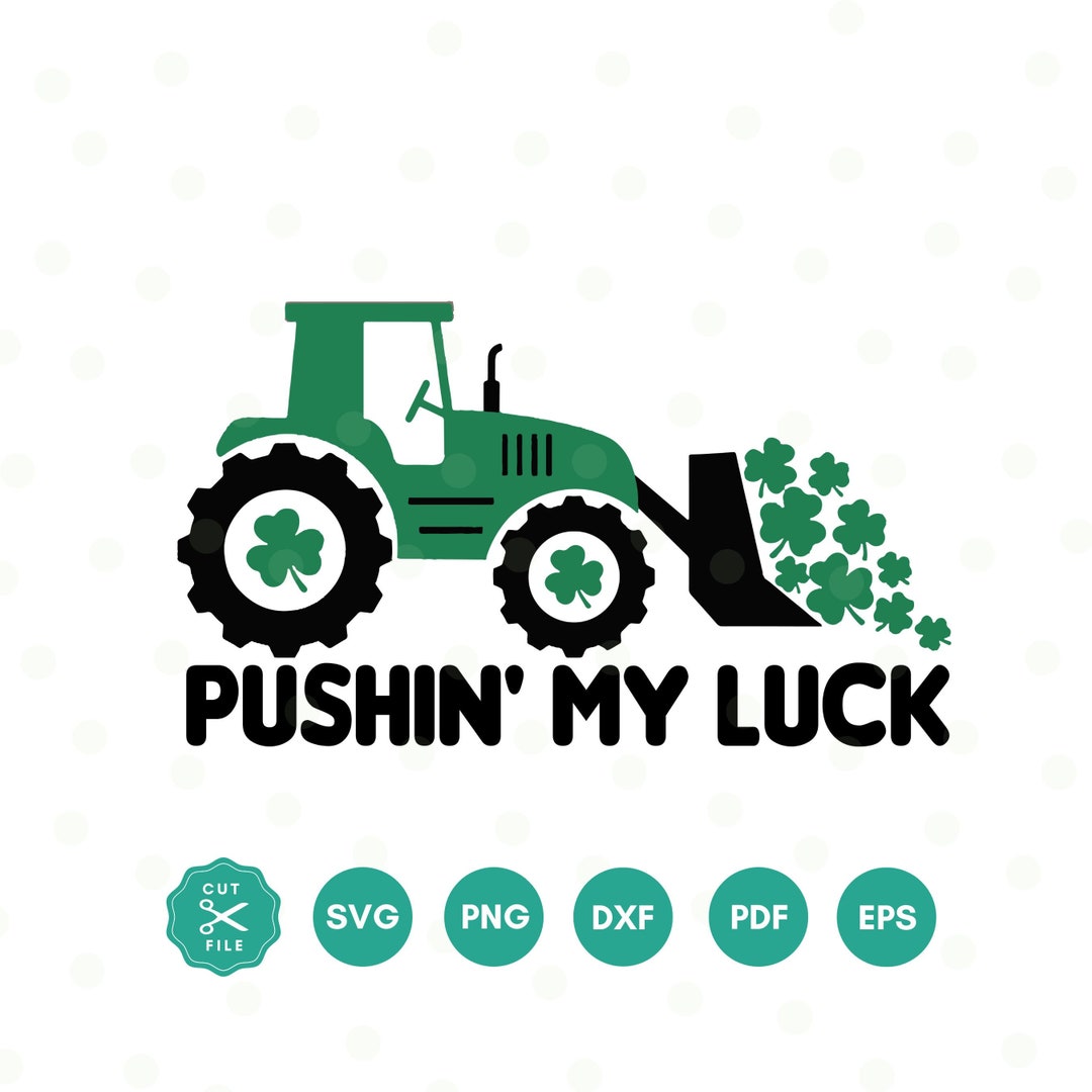 Pushin My Luck SVG File for Cricut, St Patricks Day SVG, Lucky Png, Boy ...