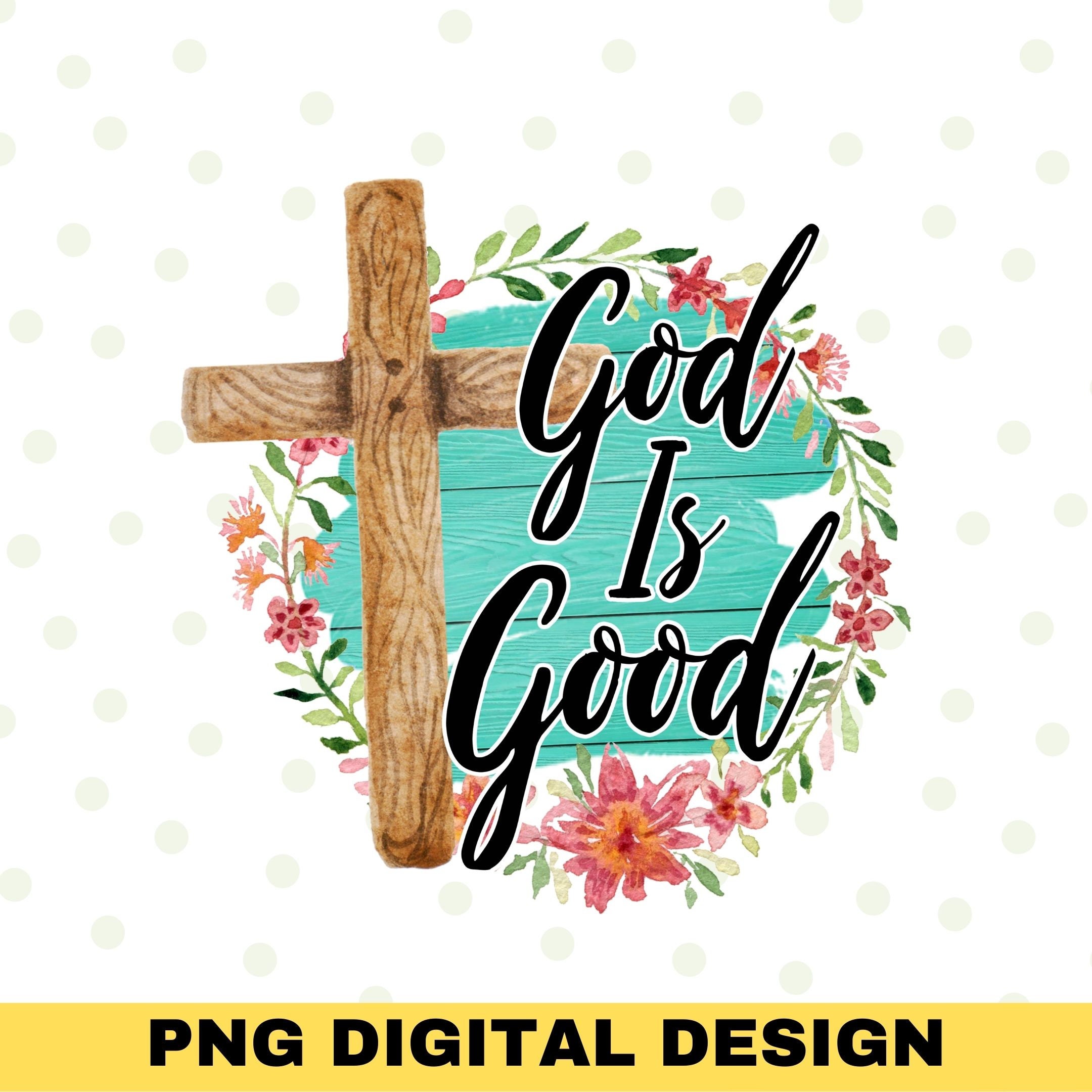 Dios es bueno Png, Sublimación de Dios, Sublimación Cristiana Retro ...