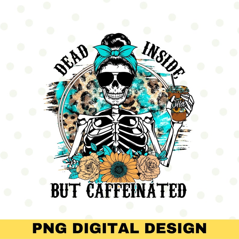 Skeleton Drinking Coffee Png, Skeleton Png, Sublimation Designs ...