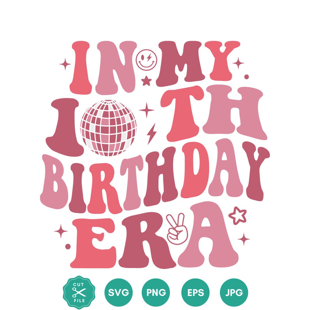 In My 10th Birthday Era SVG, Tenth SVG, Birthday Girl Svg, 10th ...