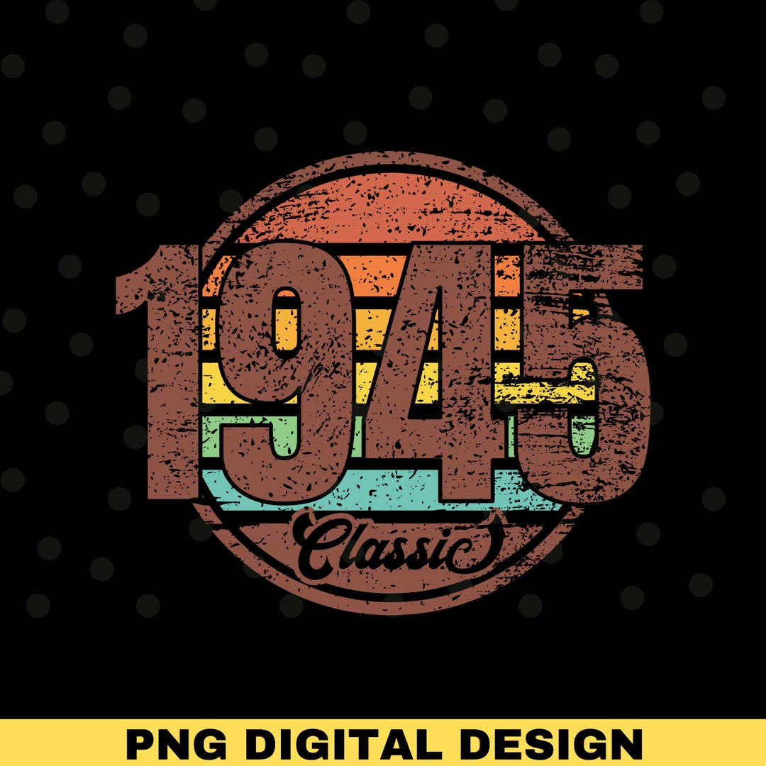 1945 Classic Png, 80th Birthday Gift, 80th Birthday Png, Vintage 1945 ...