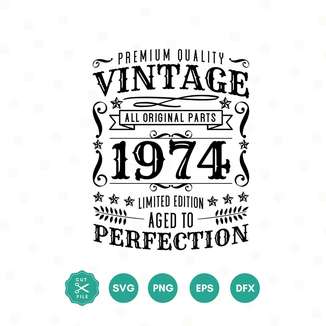 Vintage 1974 Svg, 51st Birthday Gift, 51st Birthday Svg, 1974 Shirt Svg ...