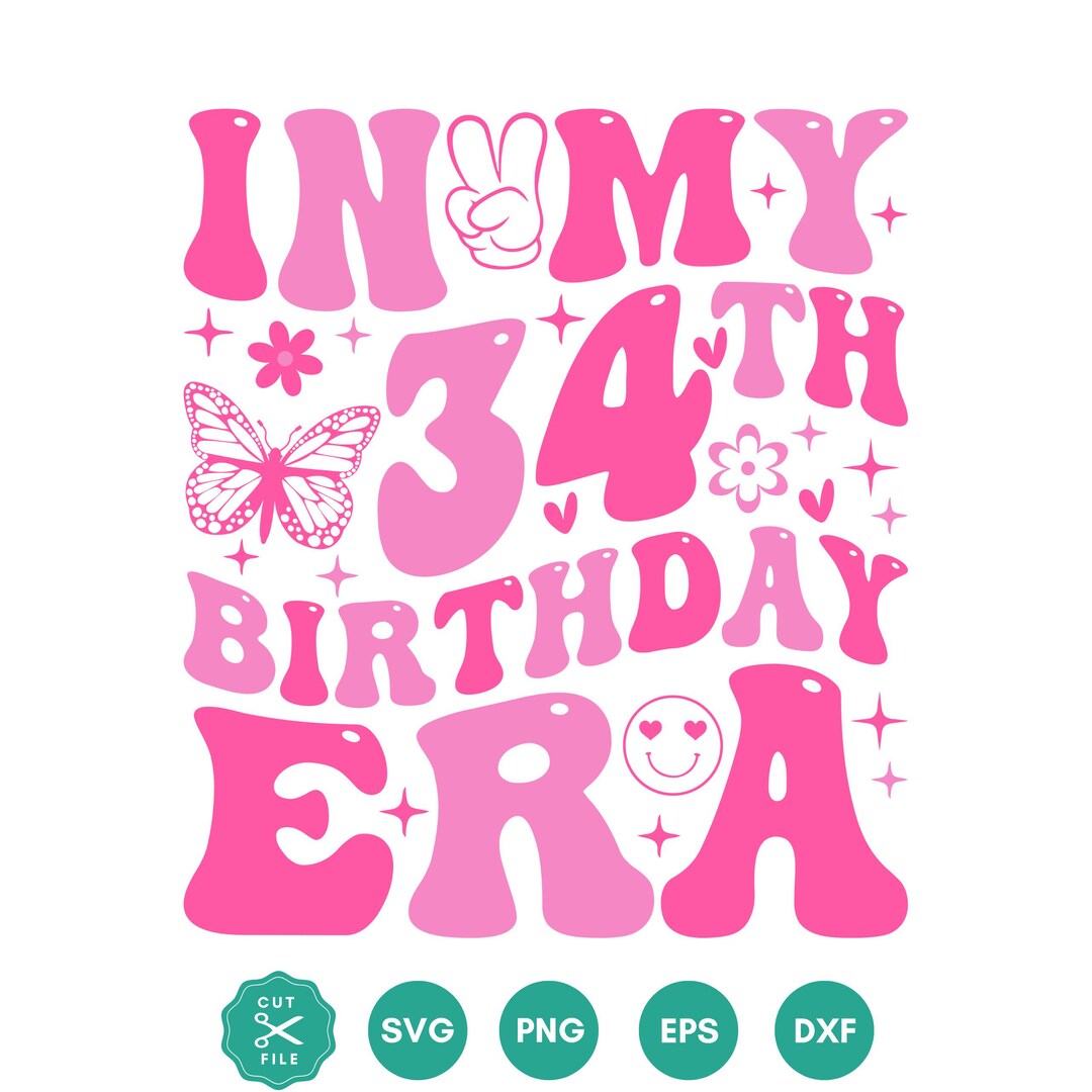 In My 34th Birthday Era SVG, Thirty Four SVG, Birthday Queen Svg, 34th ...