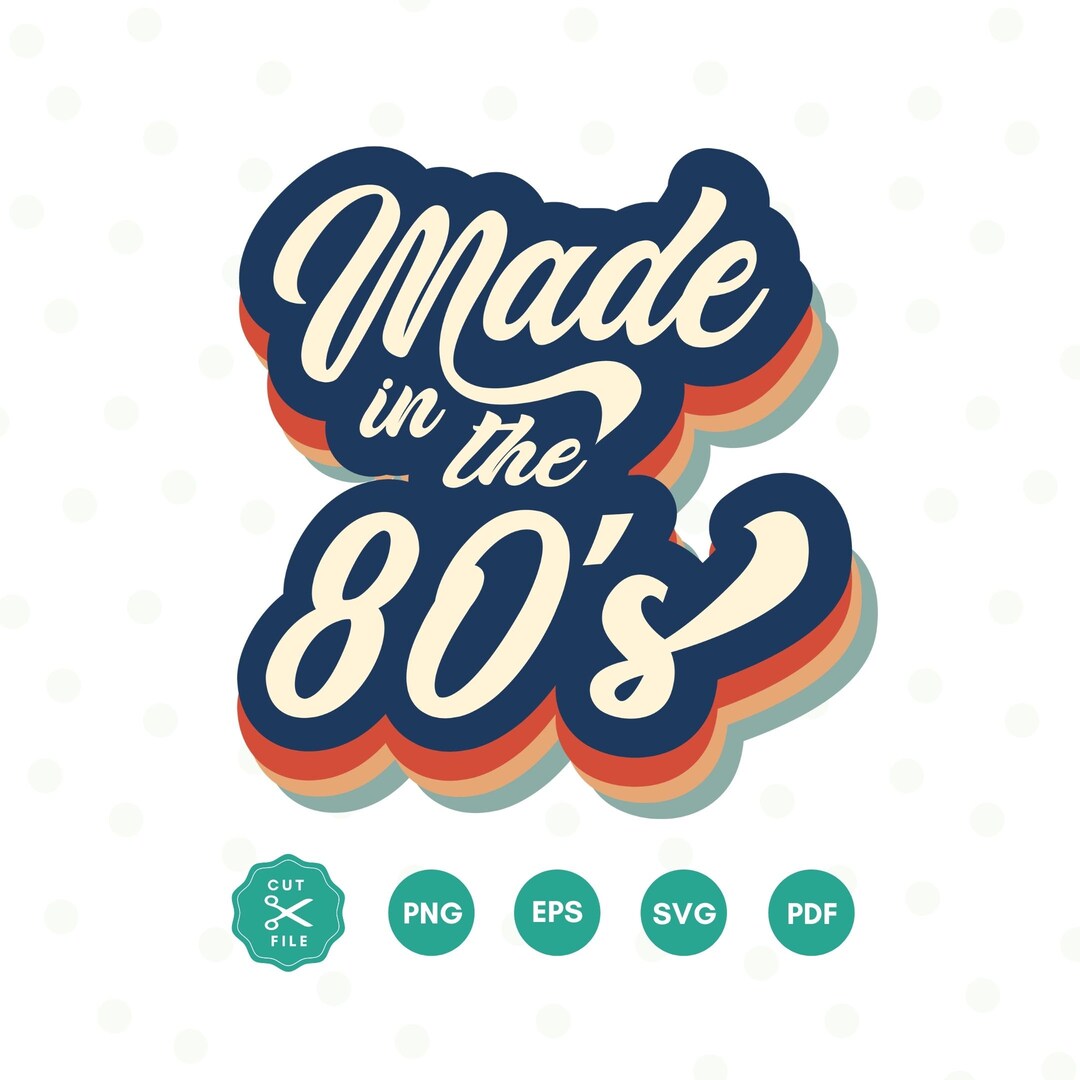 80s Retro Svg Made in the 80s Svg for Cut File Svg File for - Etsy