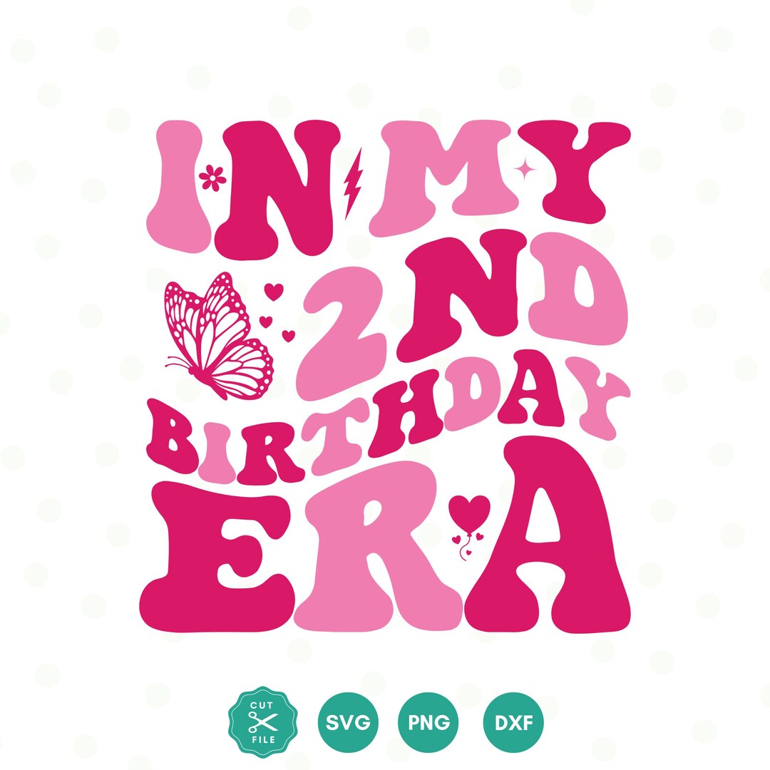 In My 2nd Birthday Era SVG, Second SVG, Birthday Girl Svg, 2nd Birthday ...