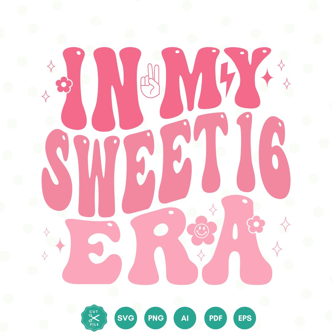 In My Sweet 16 Era SVG, Sweet Sixteen SVG, Birthday Girl Svg, Birthday ...