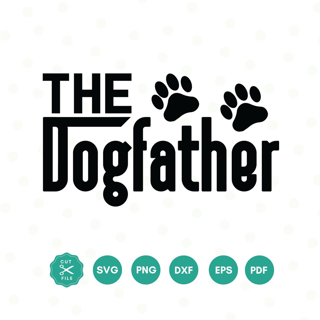 The Dog Father Svg, Dog Dad Svg, Gift for Dog Dad, Dog Lovers, Funny ...