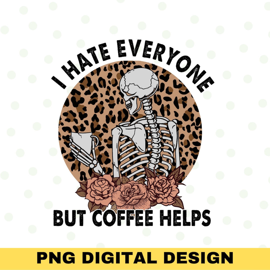 Skeleton Drinking Coffee Png, Skeleton Png, Funny Coffee Quote Png ...