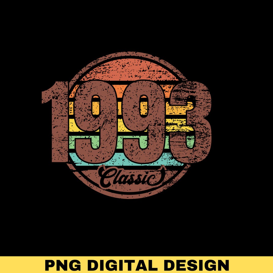 1993 Classic Png, Vintage 1993 Shirt Png, Birthday Decor, Birthday ...