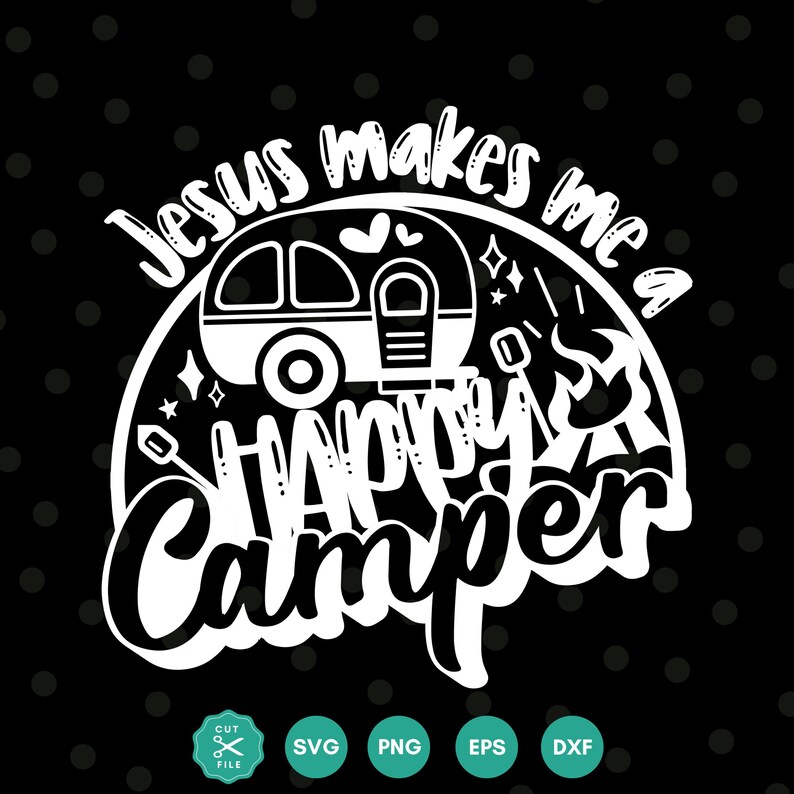 Happy Camper Svg, Jesus Camping Svg, Camping Svg, Camper, Adventure Svg ...