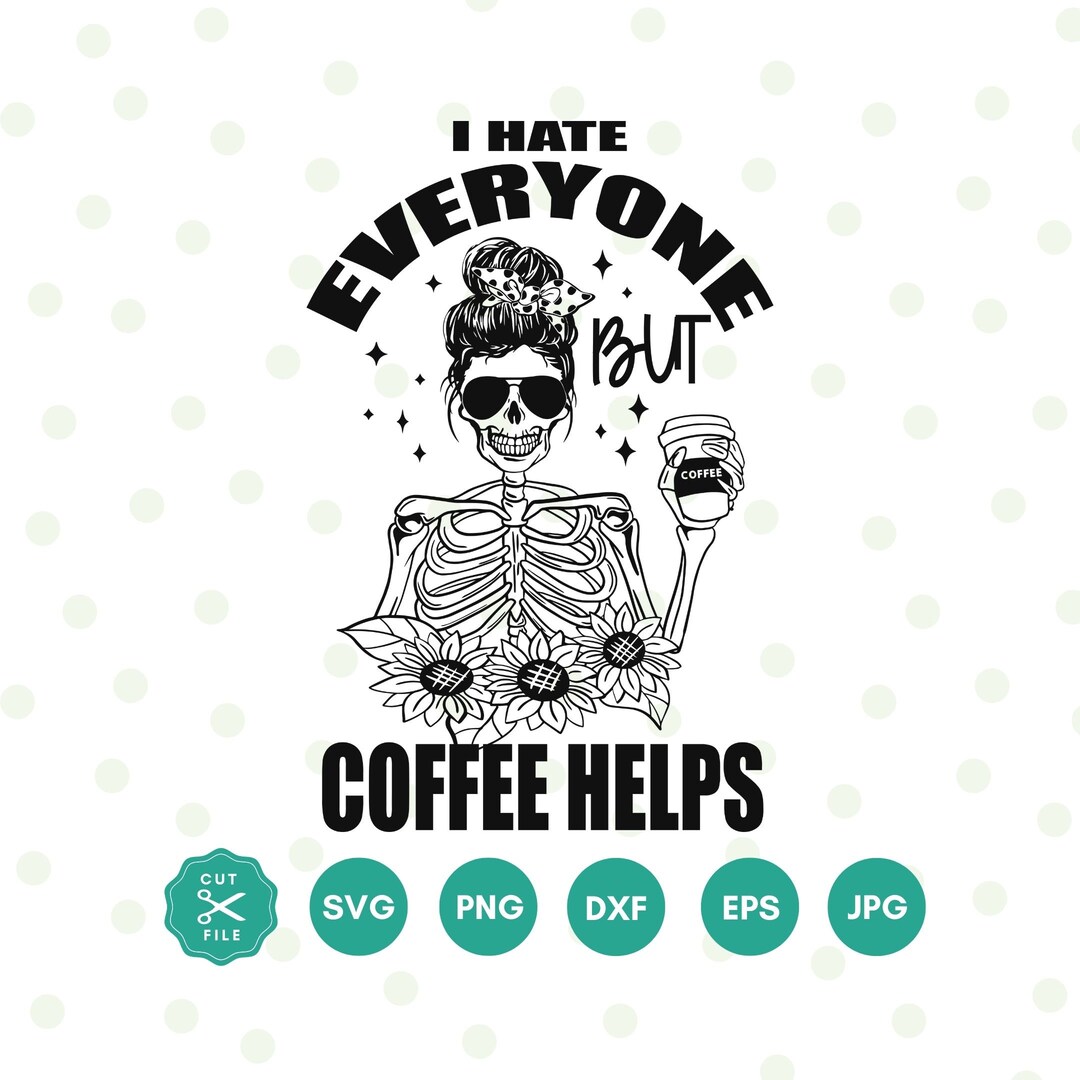 Skeleton Drinking Coffee Svg, Skeleton Svg, Coffee Cut File, Skeleton ...