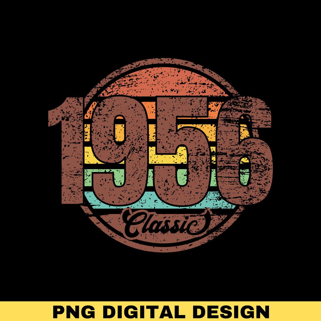 1956 Classic Png, 1956 Birthday Gift, 1956 Birthday Png, Vintage 1956 ...