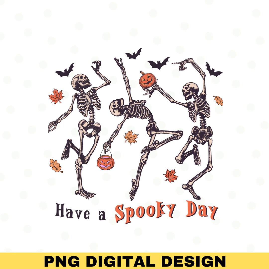 Skeleton Fall Sublimation, Skeletons Png, Have a Spooky Day, Halloween ...