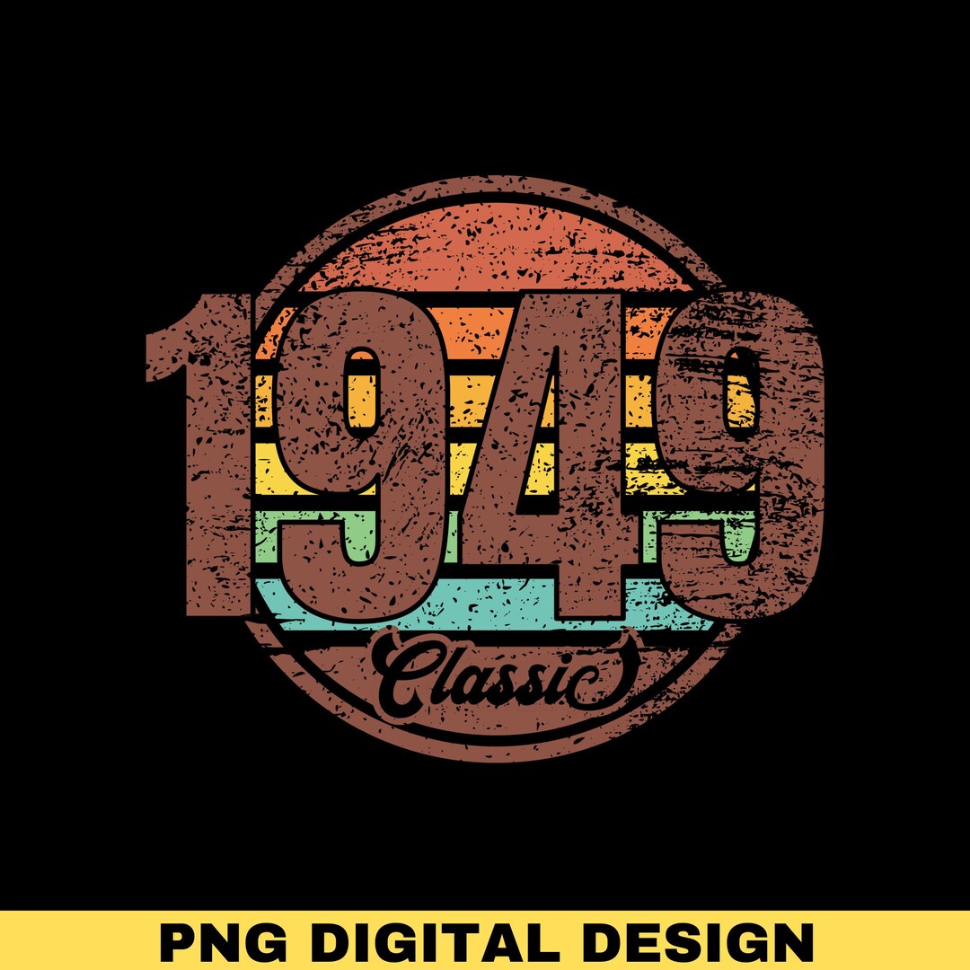 1949 Classic Png, 1949 Birthday Gift, 1949 Birthday Png, Vintage 1949 ...