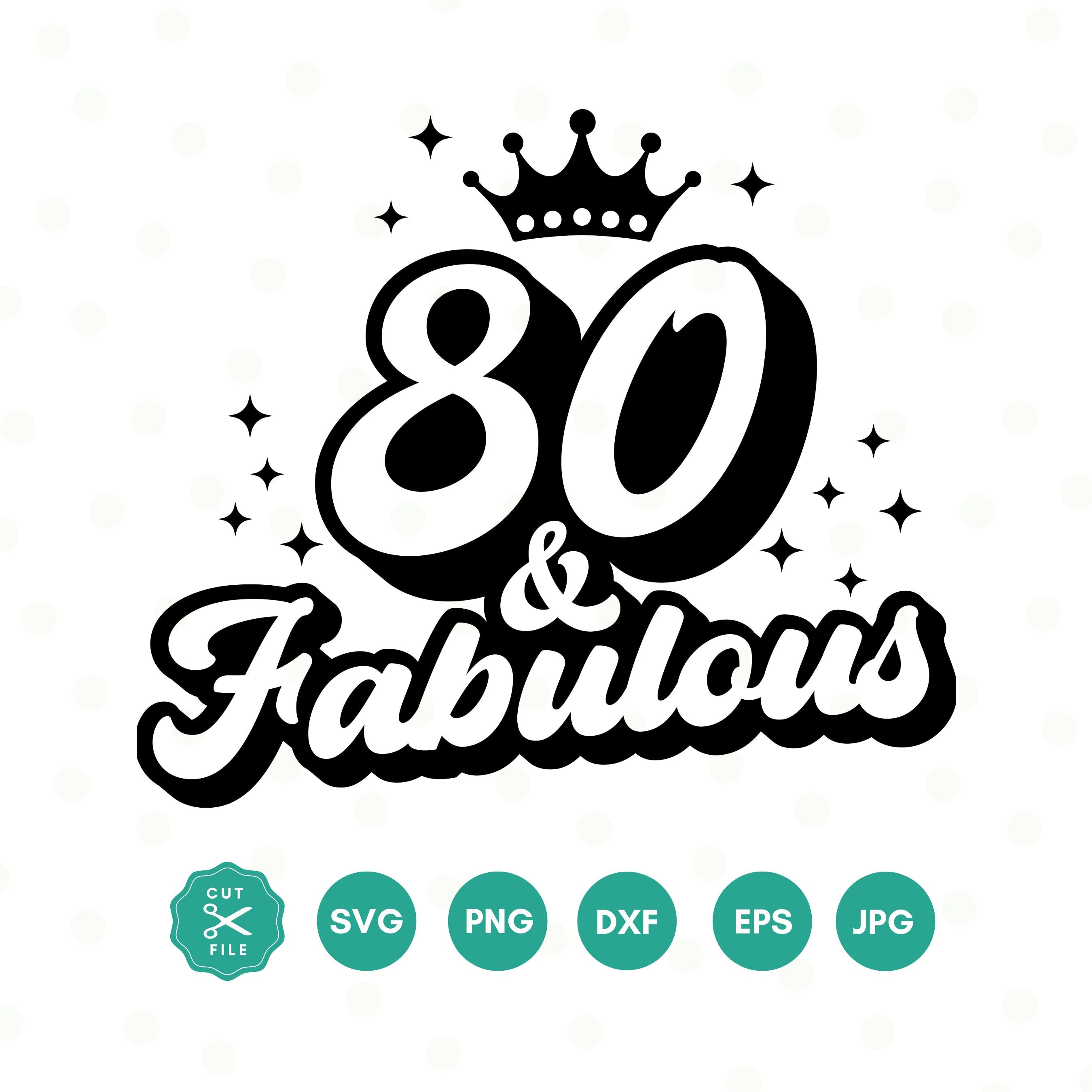 80 and Fabulous SVG 80th Birthday SVG Eighty Birthday Shirt - Etsy Norway