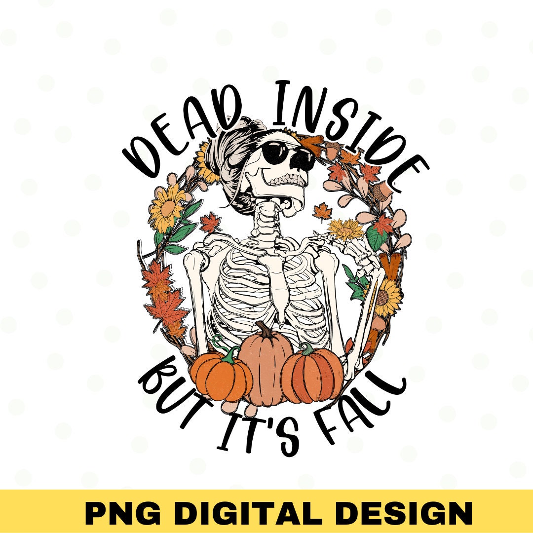 Skeleton Fall Sublimation, Dead Inside Skeletons Png, Halloween Clipart ...