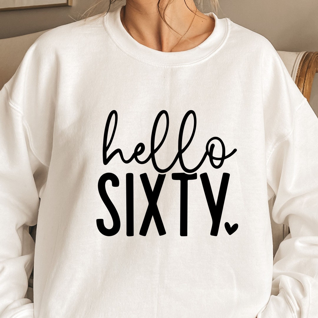 Hello Sixty SVG, 60th Birthday SVG, Sixty Birthday Shirt SVG, 60th ...