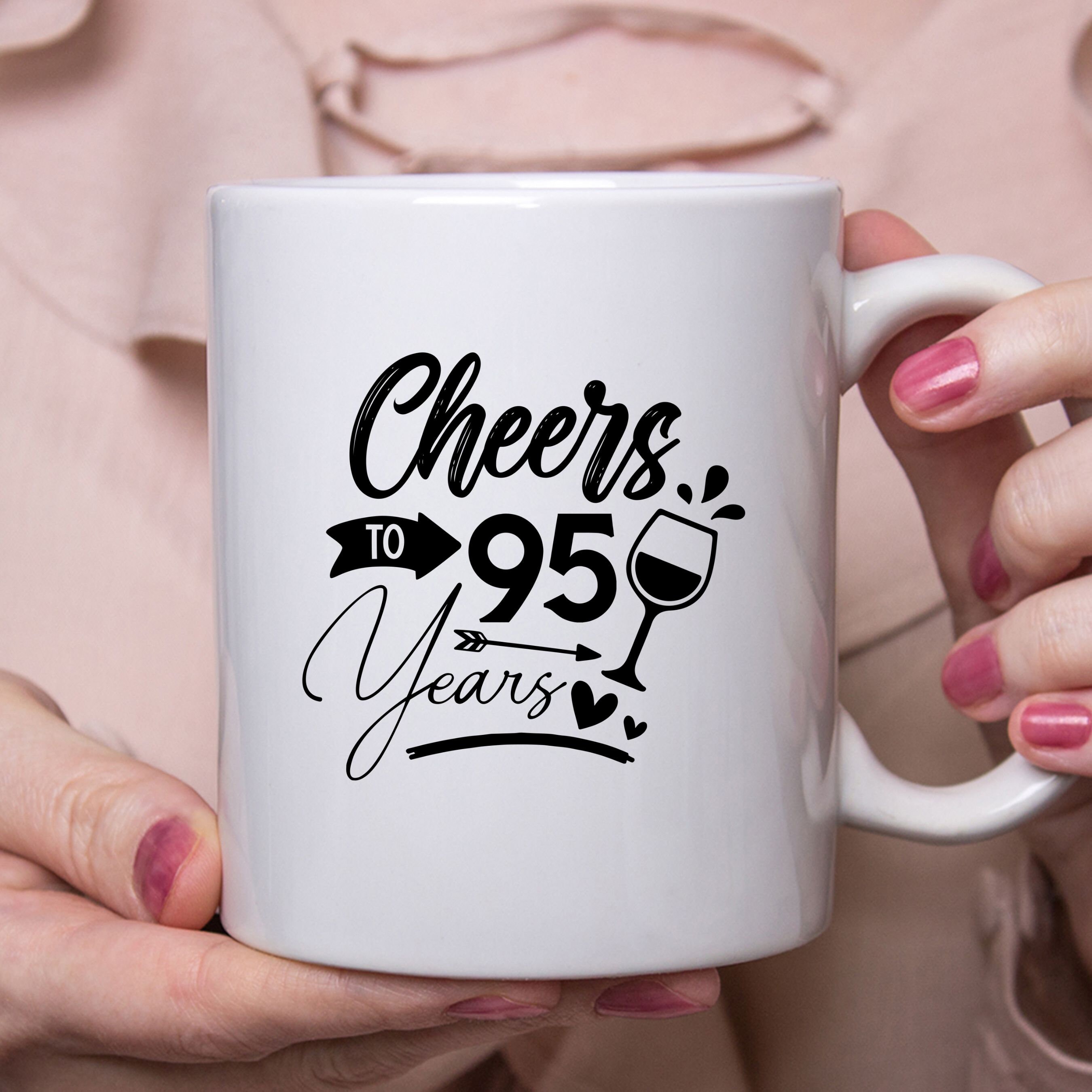 Cheers to 95 Years Svg, 95 Years Anniversary Svg, 95th Birthday Svg Png ...