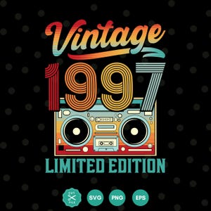 Vintage 1997 Svg, 1997 Shirt Svg, Limited Edition, Birthday Decor ...