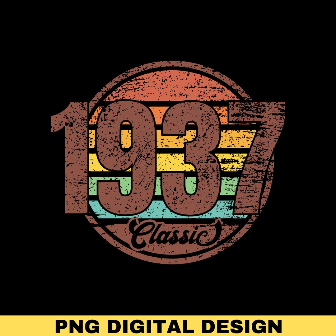 1937 Classic Png, Vintage 1937 Shirt Png, 1937 Birthday Gift, 1937 ...