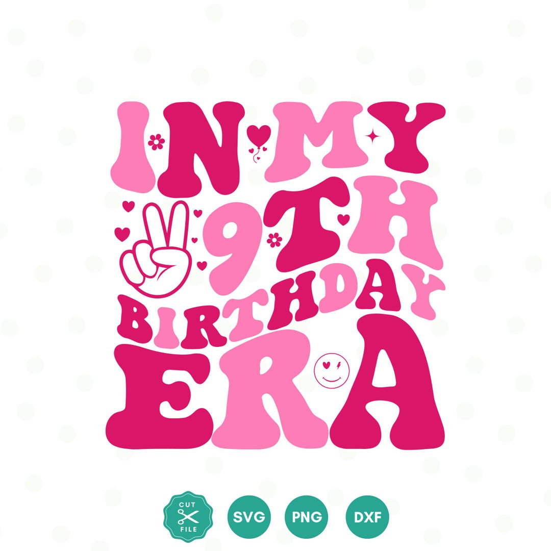 In My 9th Birthday Era SVG, Ninth SVG, Birthday Girl Svg, 9th Birthday ...