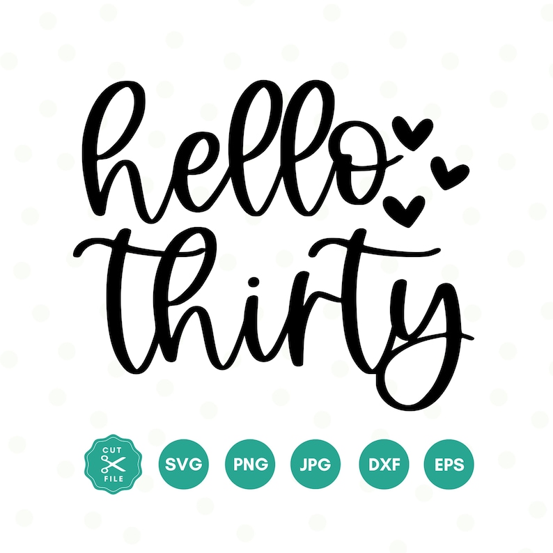 Hello Thirty SVG Hello 30 Svg Digital Download Dxf Png - Etsy