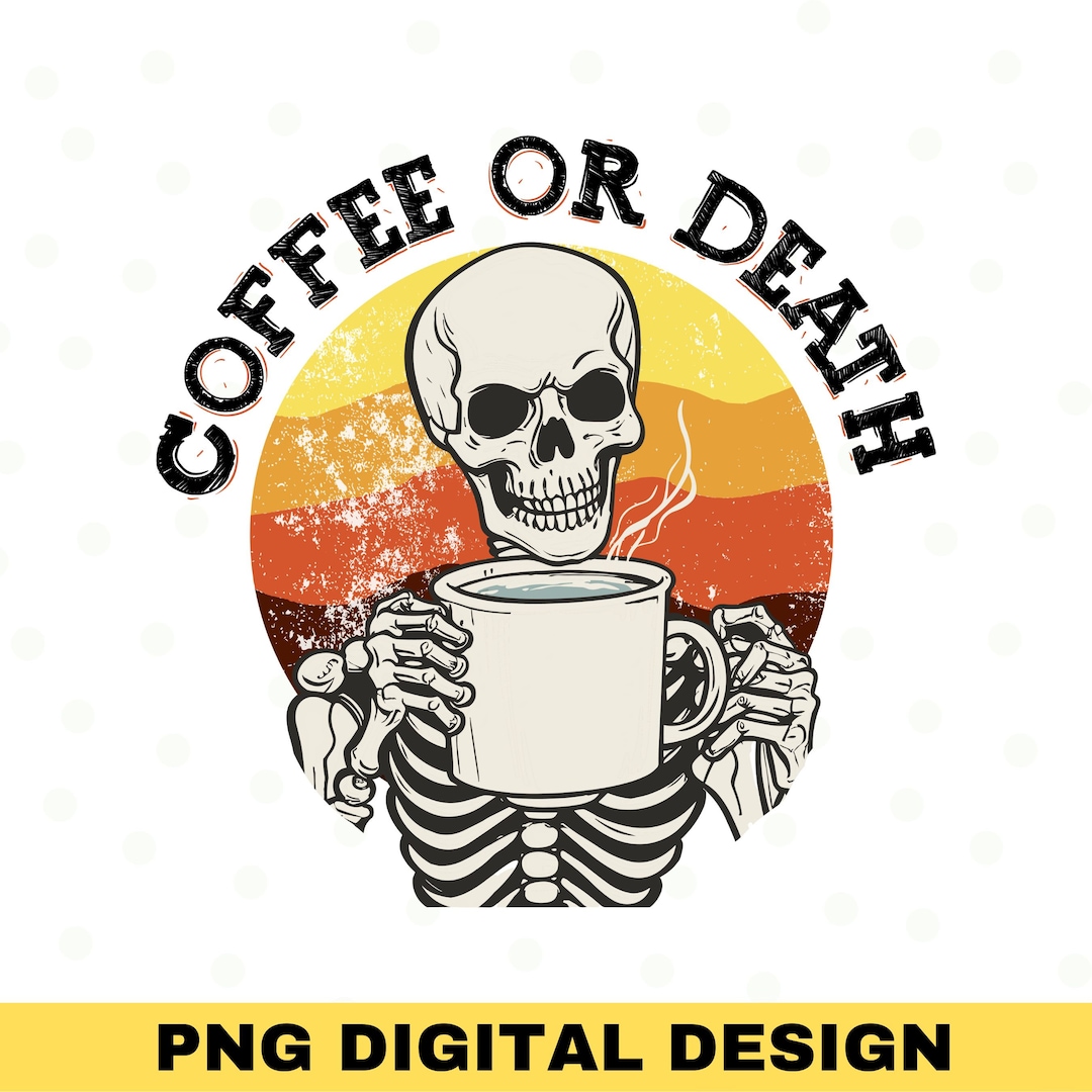 Skeleton Drinking Coffee Png, Skeleton Png, Sublimation Designs ...