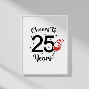 Cheers to 25 Years Svg, Anniversary Svg, Wine Svg, 25th Birthday Svg ...
