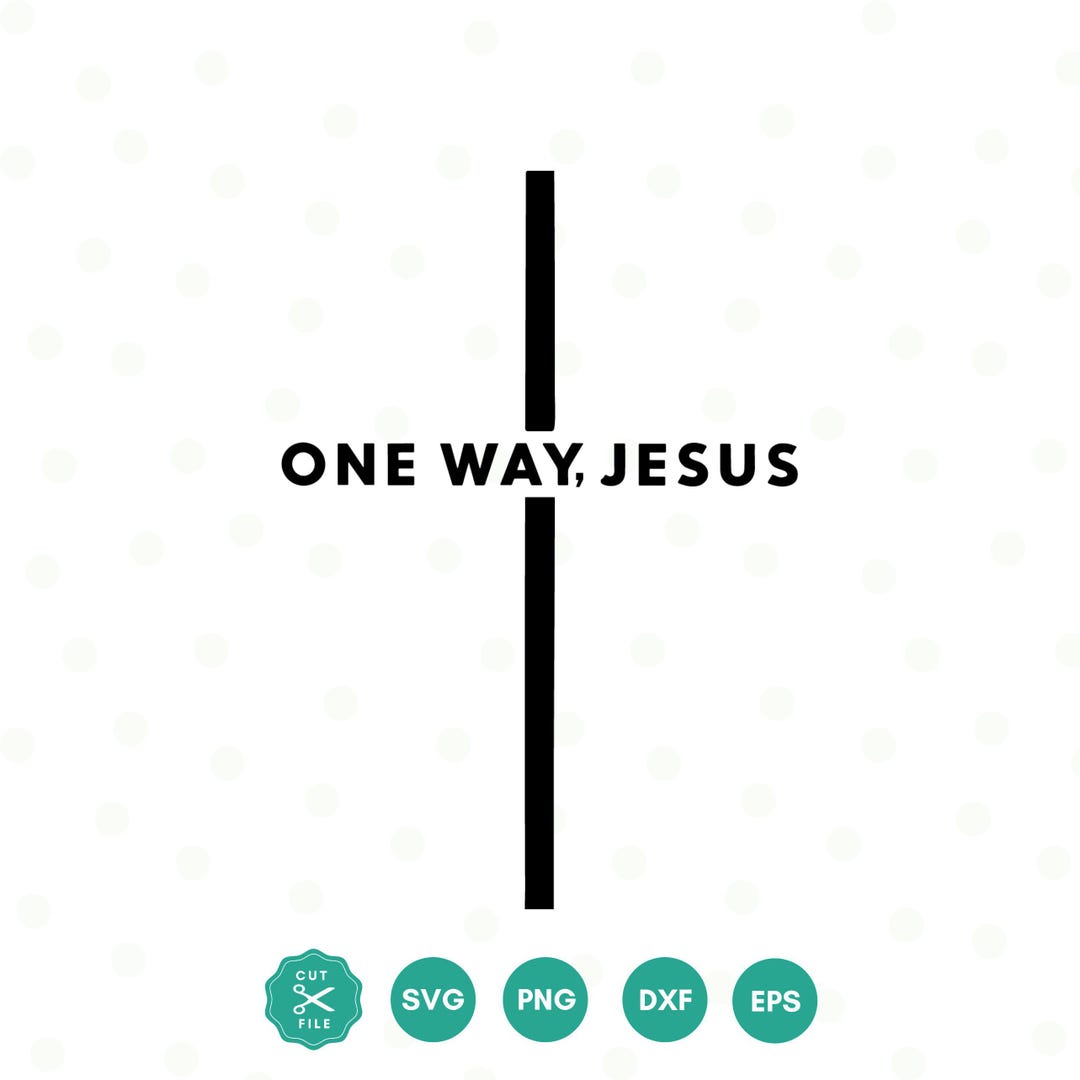 One Way Jesus Svg, Vertical Faith Cross SVG, Jesus Clipart, Christian ...