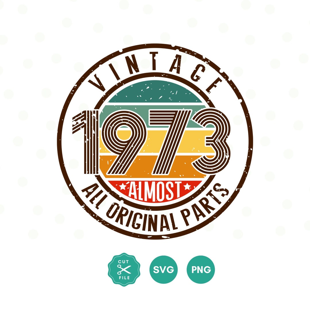 Vintage 1973 Svg, 51st Birthday, 1973 Shirt Svg, Birthday Gift ...