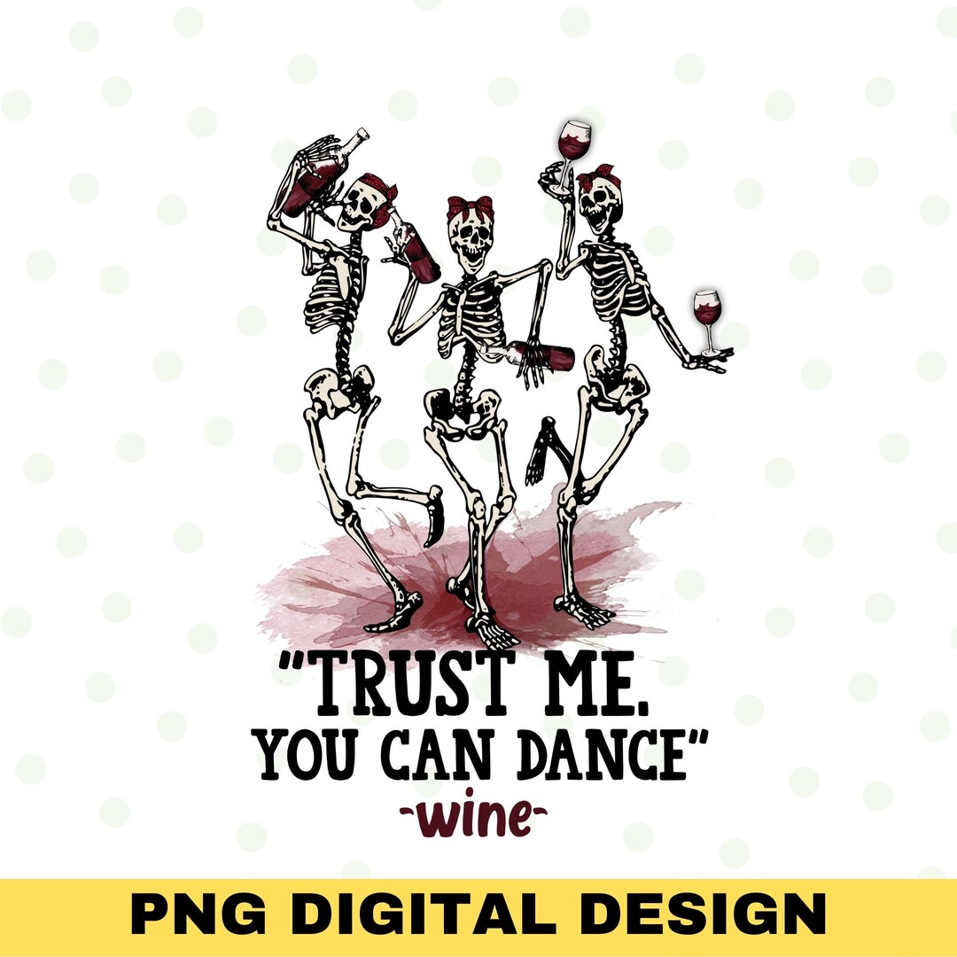 Skeleton Drinking Wine Png, Dancing Skeleton Png, Sublimation Designs ...