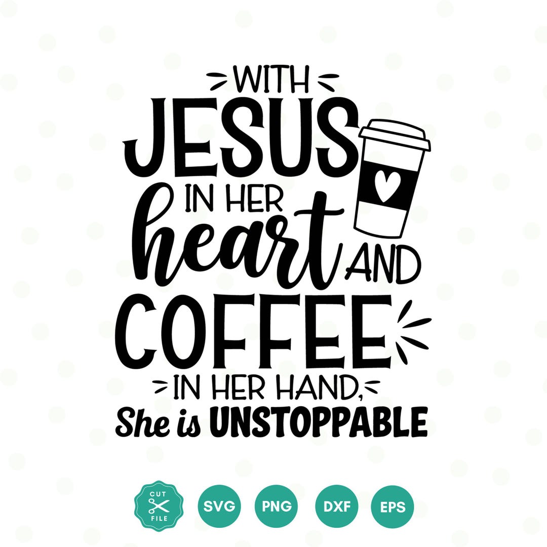 Jesus Coffee Svg, Jesus Coffee Quote Svg, Christian Svg, Coffee ...