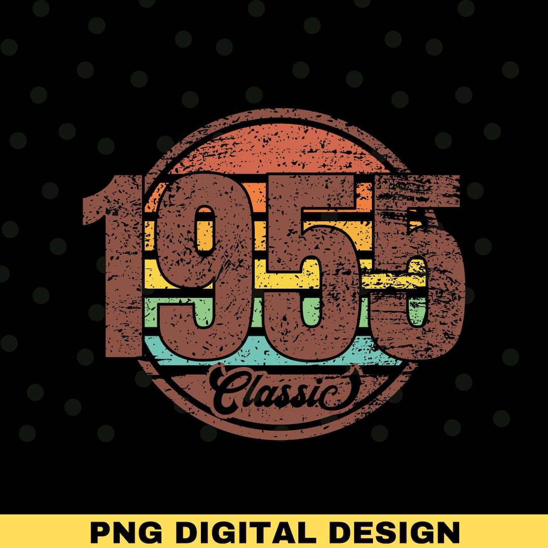 1955 Classic Png, 70th Birthday Gift, 70th Birthday Png, Vintage 1955 ...