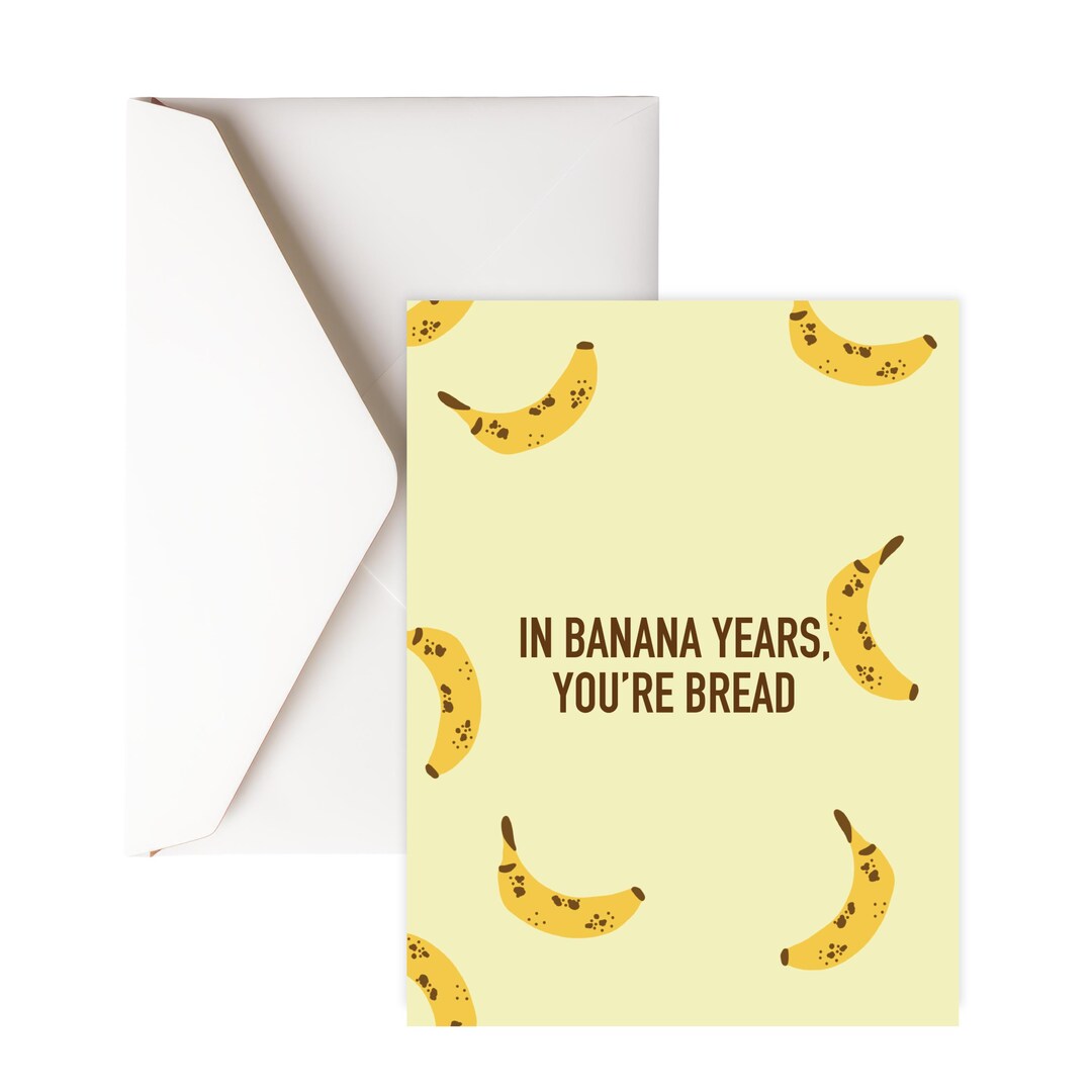 Banana Bread Birthday Card- Hilarious Birthday Card, Greeting Card - Etsy