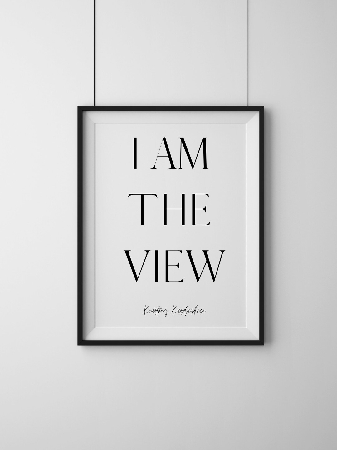 Kourtney Kardashian 'I Am the View' Quote / Funny / Poster / Download ...