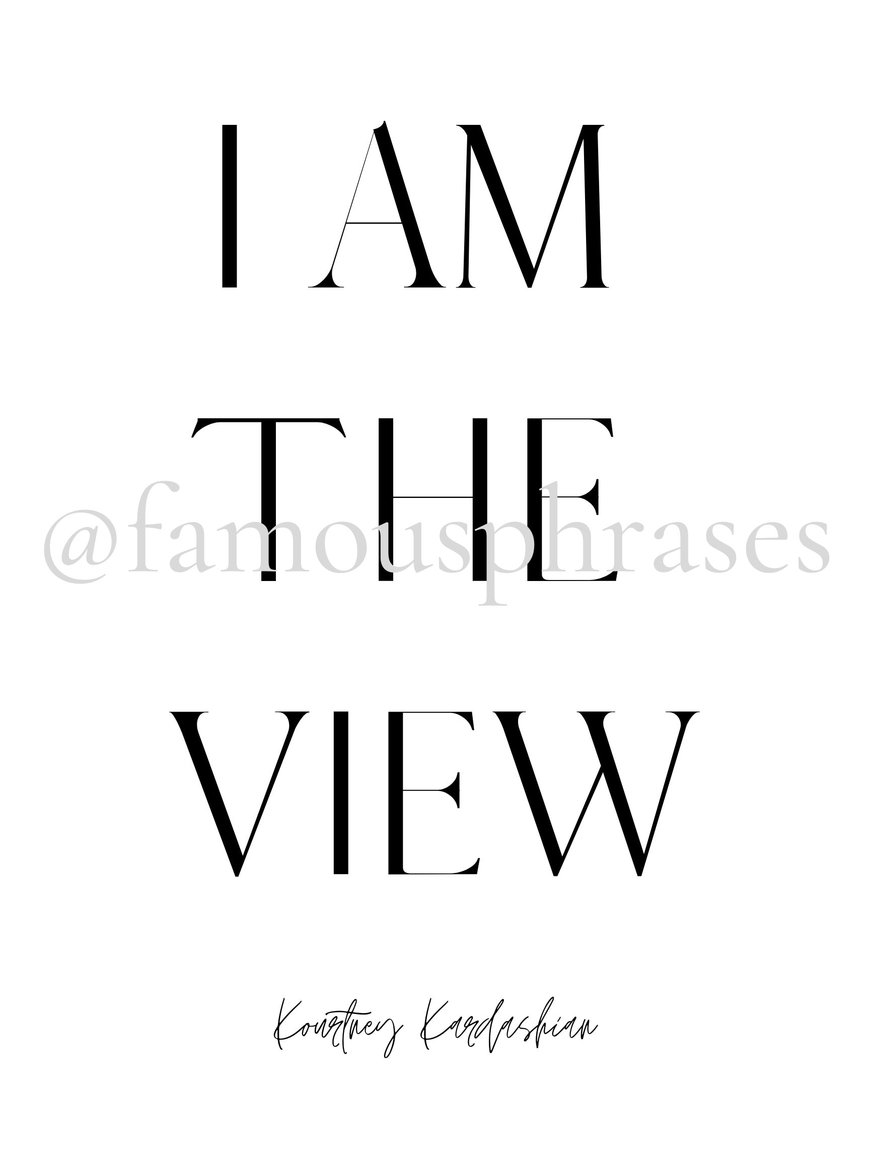 Kourtney Kardashian 'I Am the View' Quote / Funny / Poster / Download ...