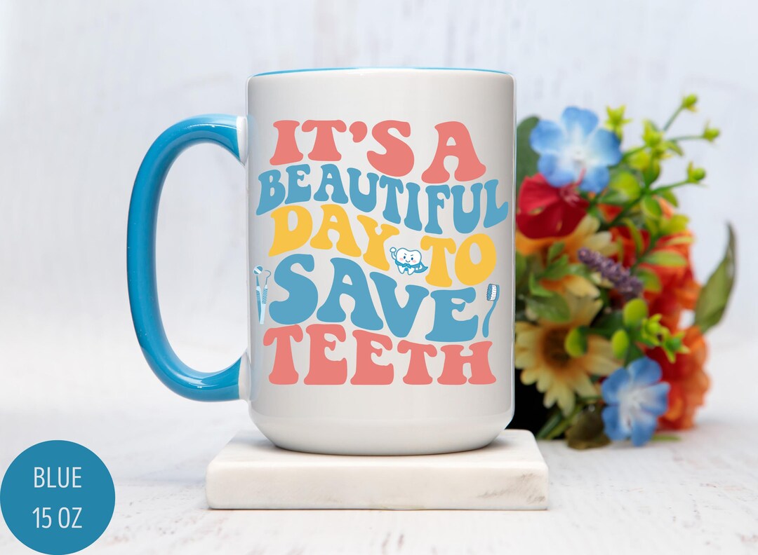 It's A Beautiful Day to Save Teeth Mug, Dentist Mug, Dental Hygienist ...