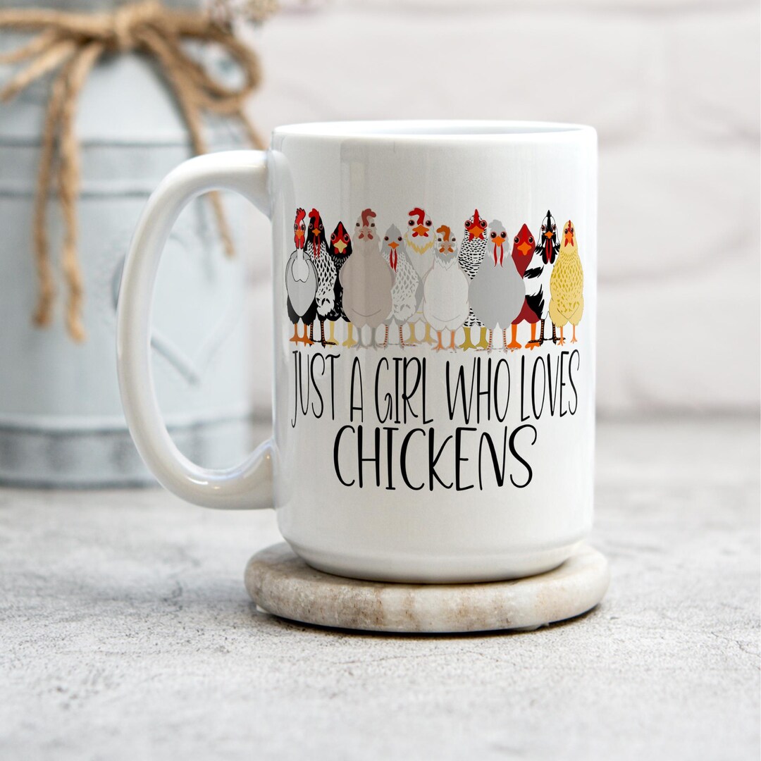 Chicken Mug, Just A Girl Who Loves Chickens Mug, Chicken Lover Gift ...