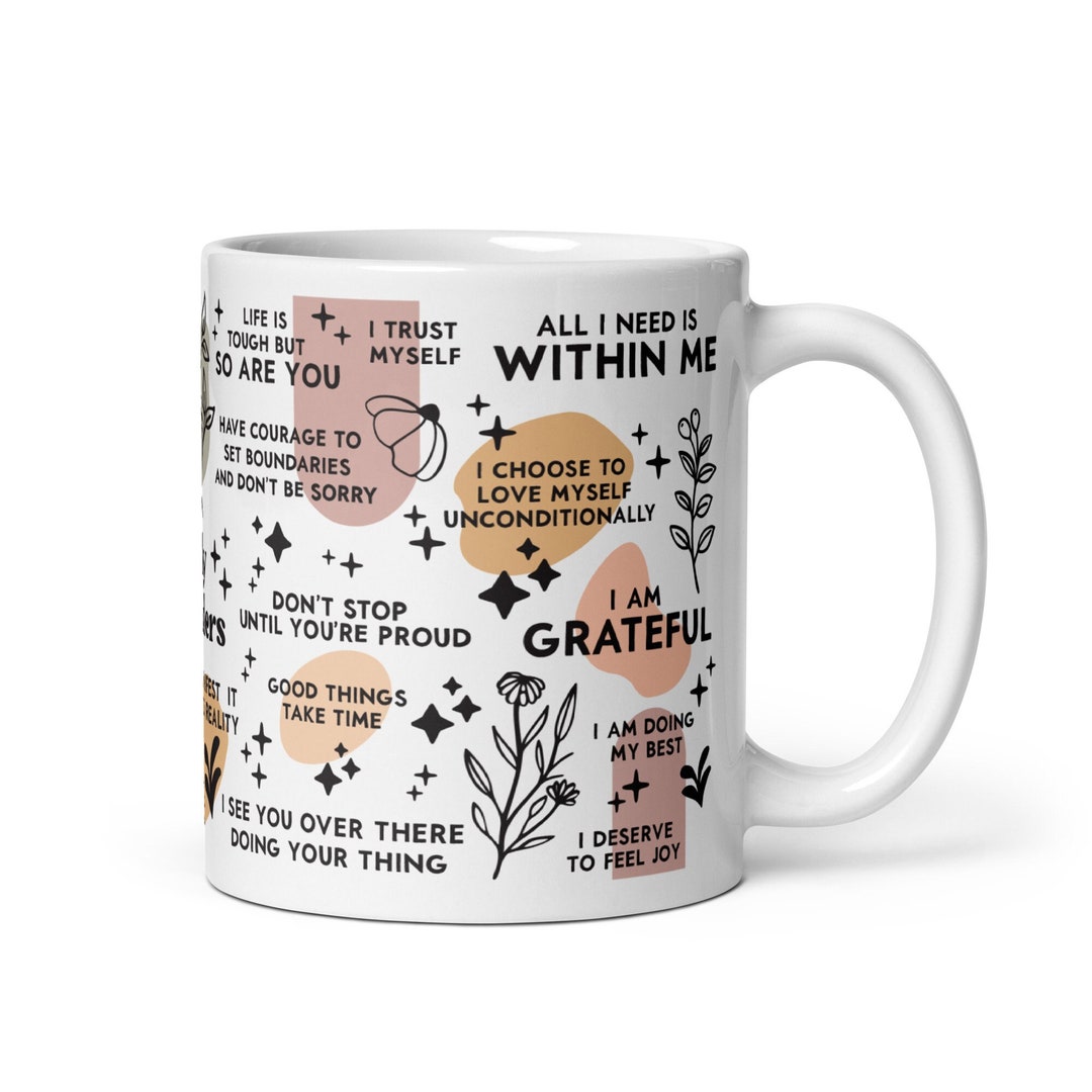 Daily Reminder Mug, Affirmation Mug, Self Love Mug, Positive Vibes Mug ...