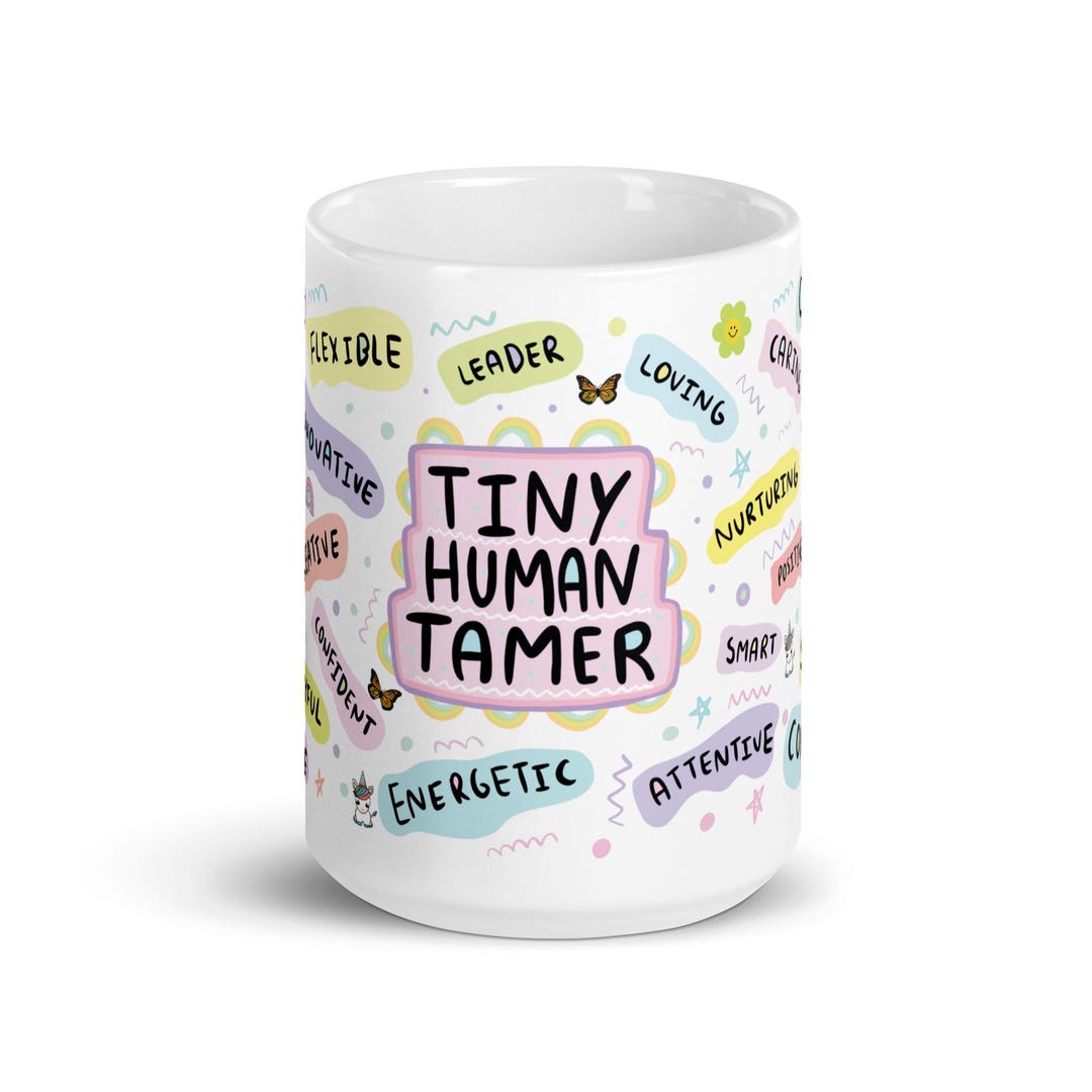 Tiny Human Tamer Mug, Teacher Mug, Nursery Teacher Mug, New Parent Mug ...