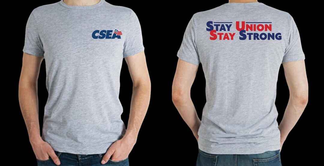 CSEA Stay Union Stay Strong T Shirt Unisex Teachers Union Proud T Shirt ...