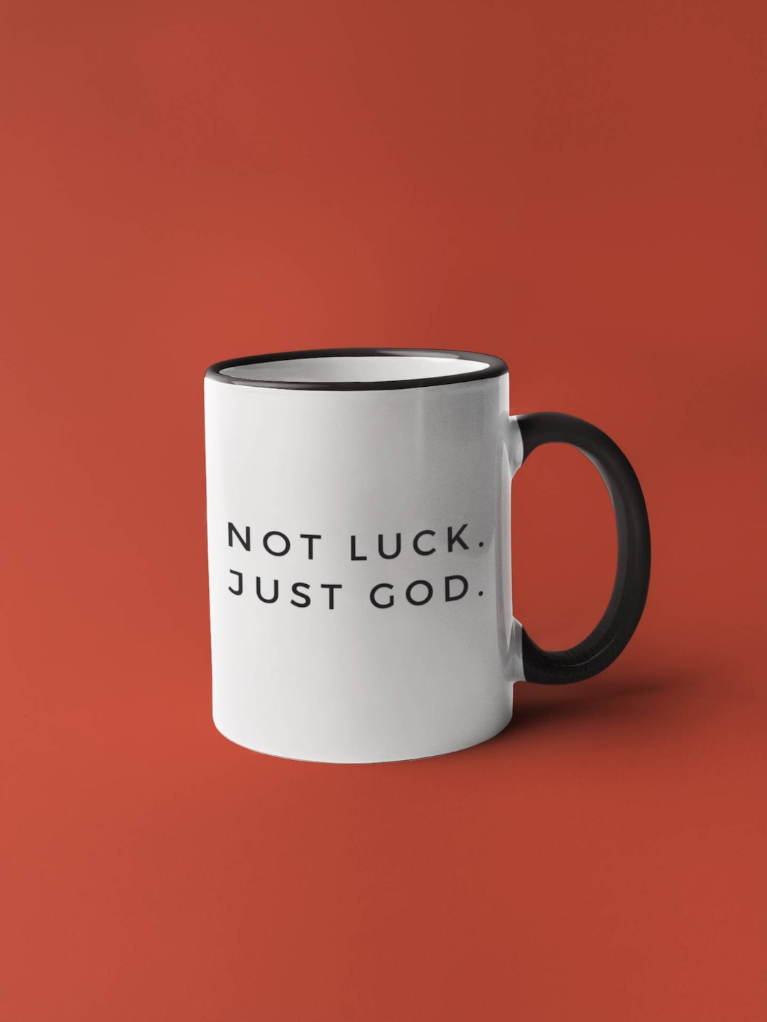 Not Luck, Just God - White With Colored Inside and Handle, 15 Oz ...