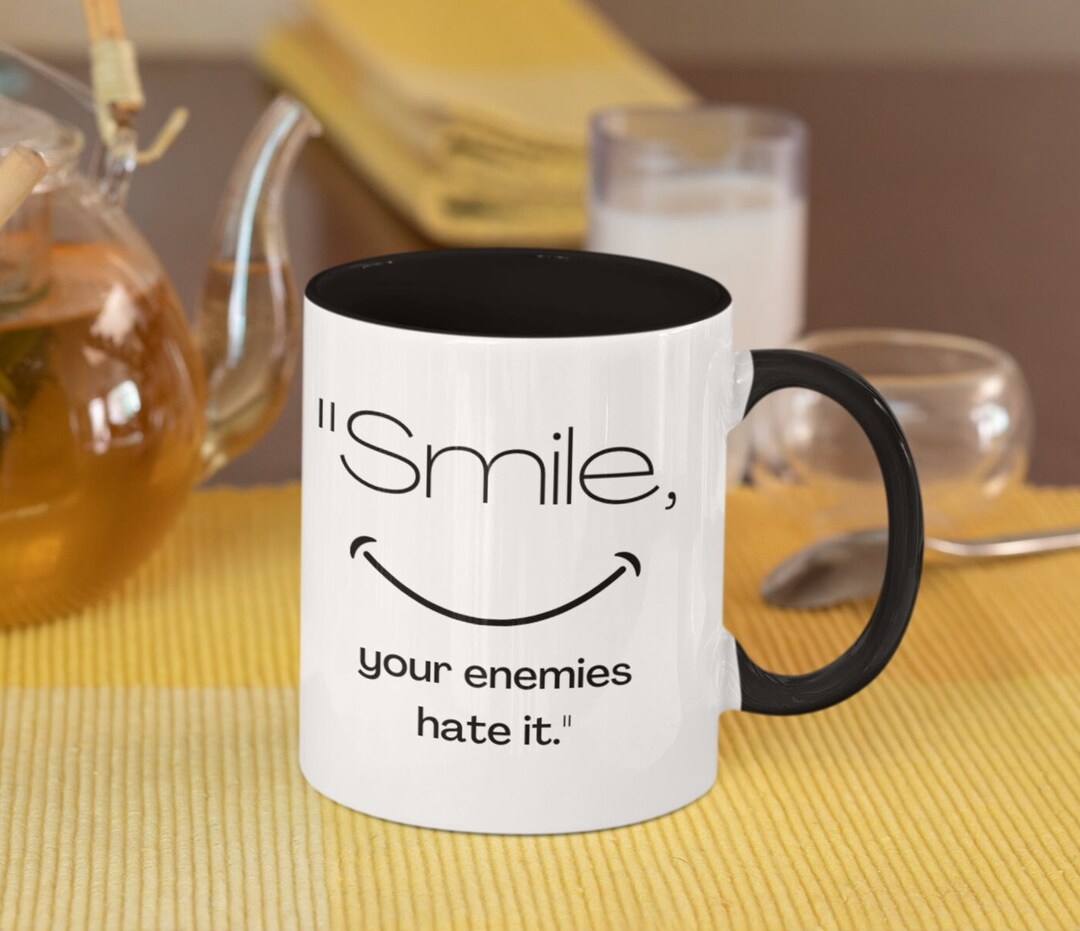 Smile, Your Enemies Hate It - White With Colored Inside and Handle 11 ...