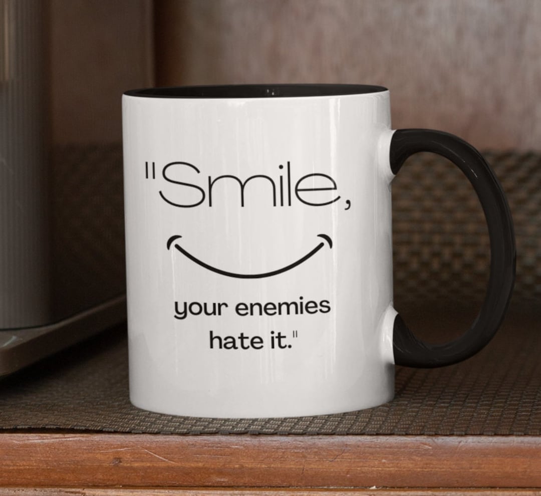 Smile, Your Enemies Hate It - White With Colored Inside and Handle 15 ...