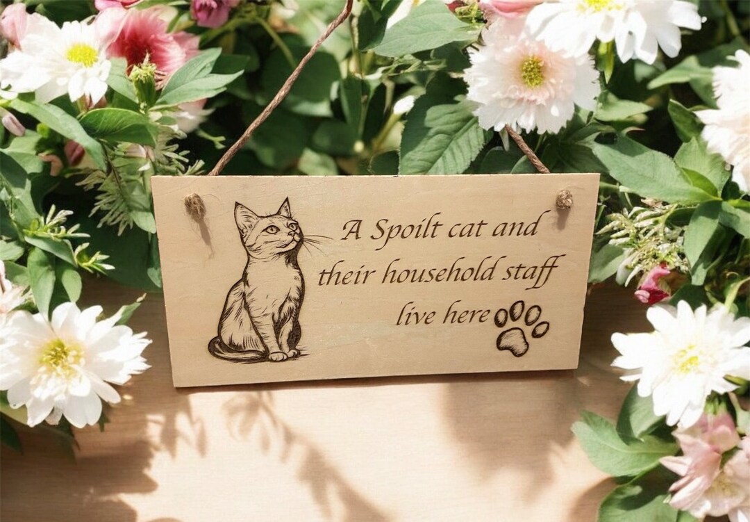 A Spoilt Cat and Their Staff Plaque - Wooden Sign | Cat Lover Sign ...
