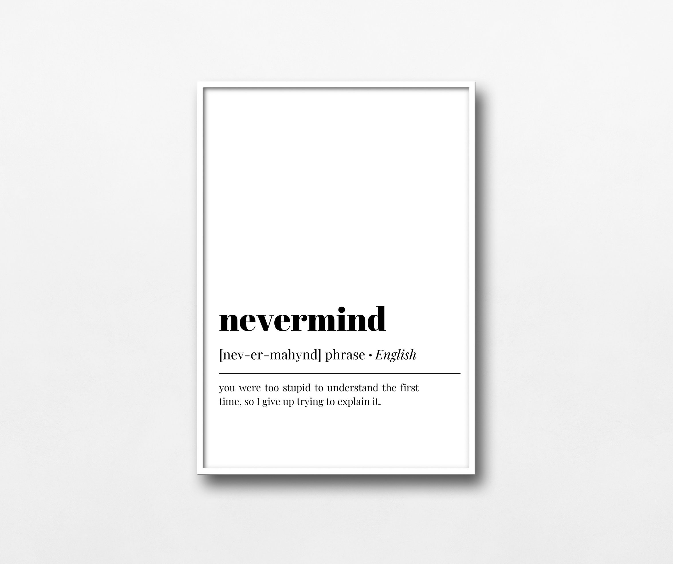 Funny Nevermind Definition Wall Art, Funny Definition Print, Definition ...