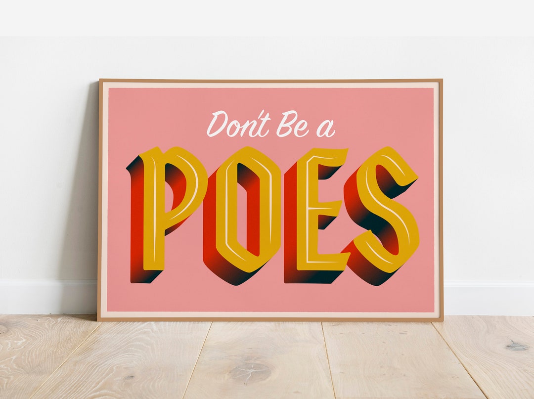 Art Print | A5, A4, A3, A2, A1 | Don't Be A Poes - Etsy