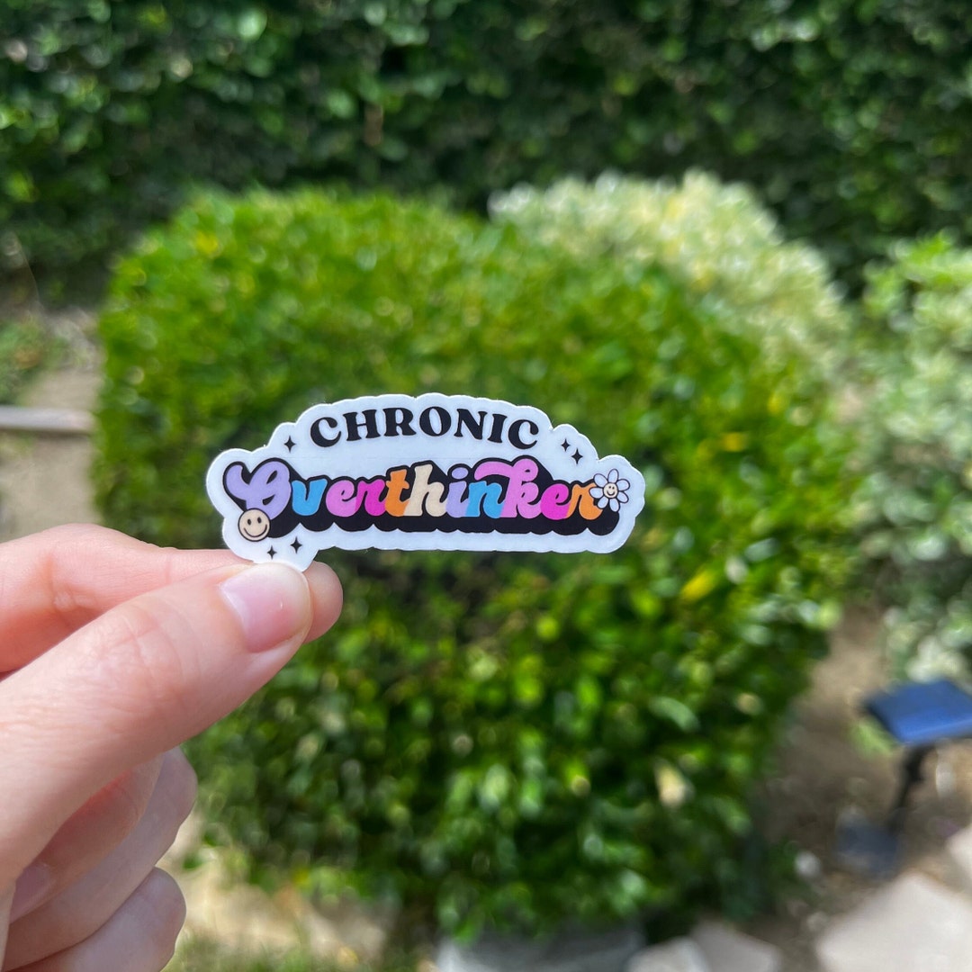 Chronic Overthinker Waterproof Sticker Vinyl Decal/anxious/mental ...