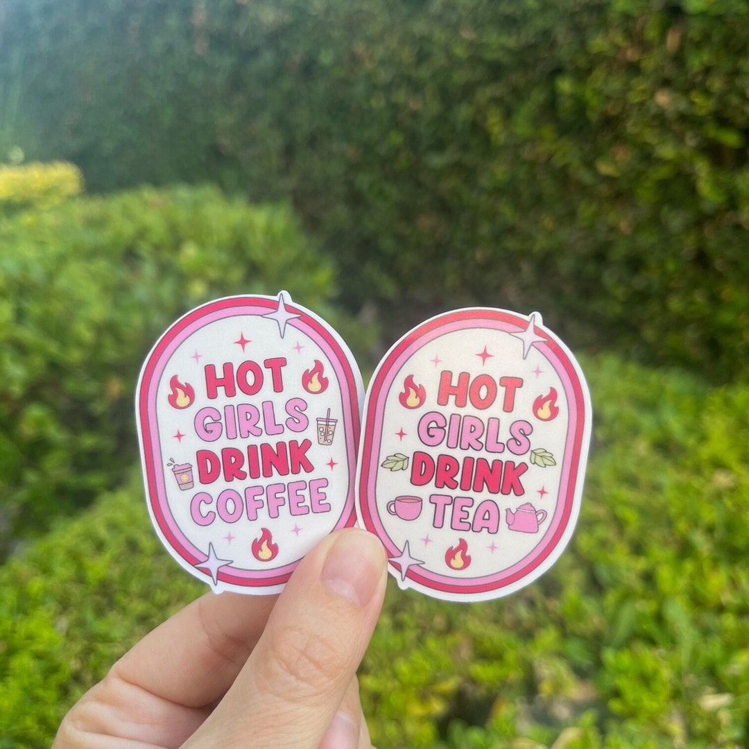 Hot Girls Drink Coffee/tea Waterproof Vinyl Sticker/ Caffeine Addict ...